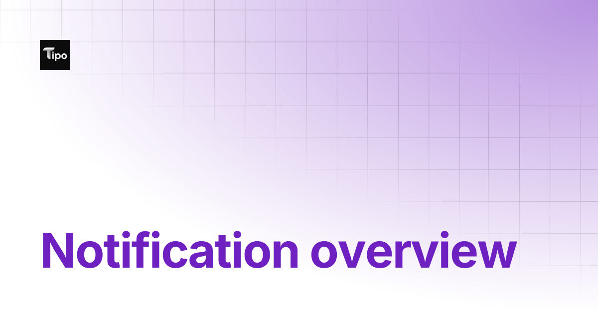 Notification overview | Tipo Product Auction | Tipo Docs