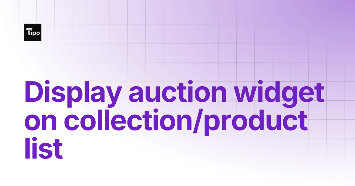 Display auction widget on collection/product list | Tipo Product ...