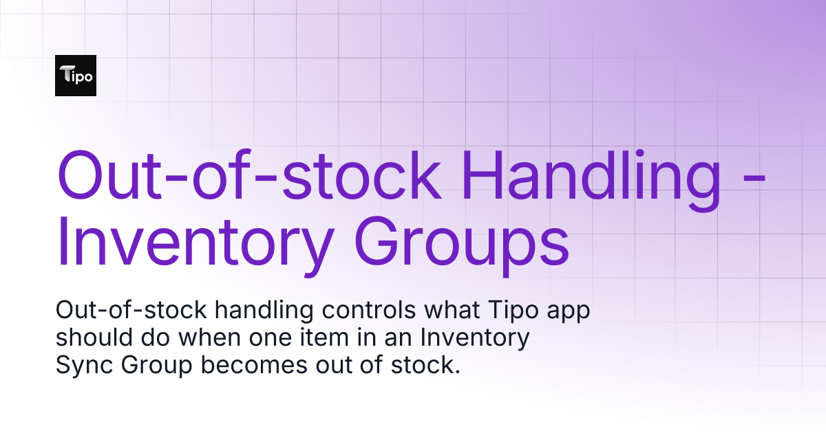 Out-of-stock Handling - Inventory Groups | Tipo Docs